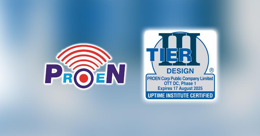 PROEN ปลื้ม OTT Data Center สอบผ่านมาตรฐาน TIER III